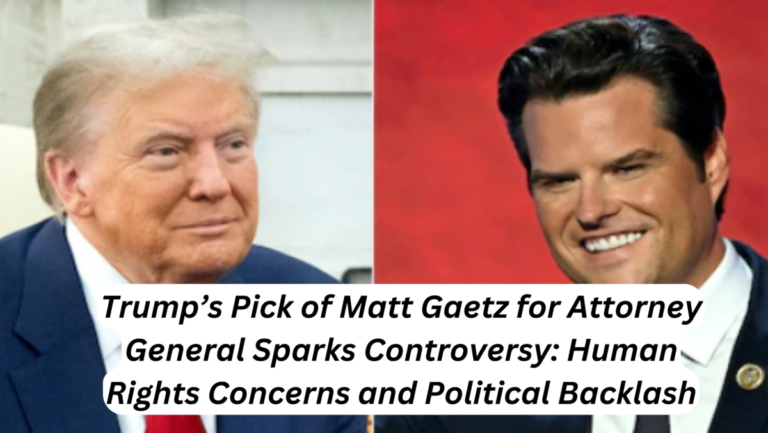 Trump’s Pick of Matt Gaetz for Attorney General Sparks Controversy ...