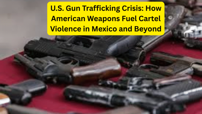 U.S. Gun Trafficking Crisis: How American Weapons Fuel Cartel Violence ...