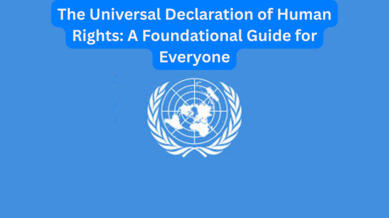 The Universal Declaration of Human Rights: A Foundational Guide for ...