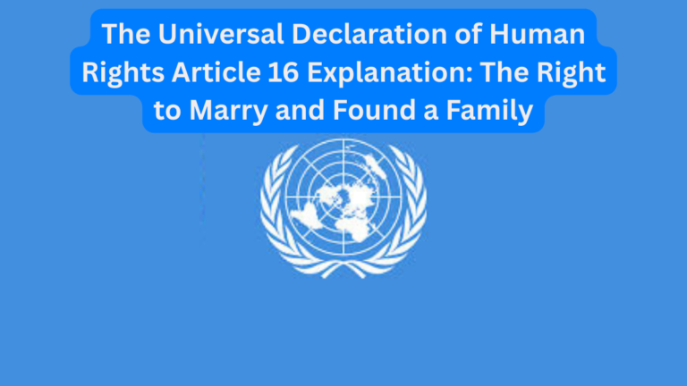 The Universal Declaration of Human Rights Article 16 Explanation: The ...